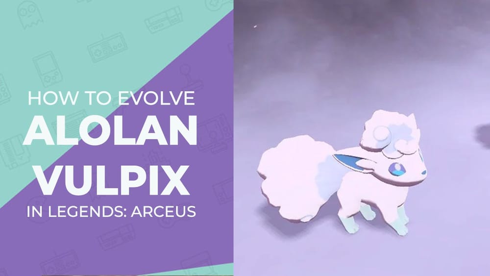 How To Evolve Alolan Vulpix In Pokemon Legends: Arceus?