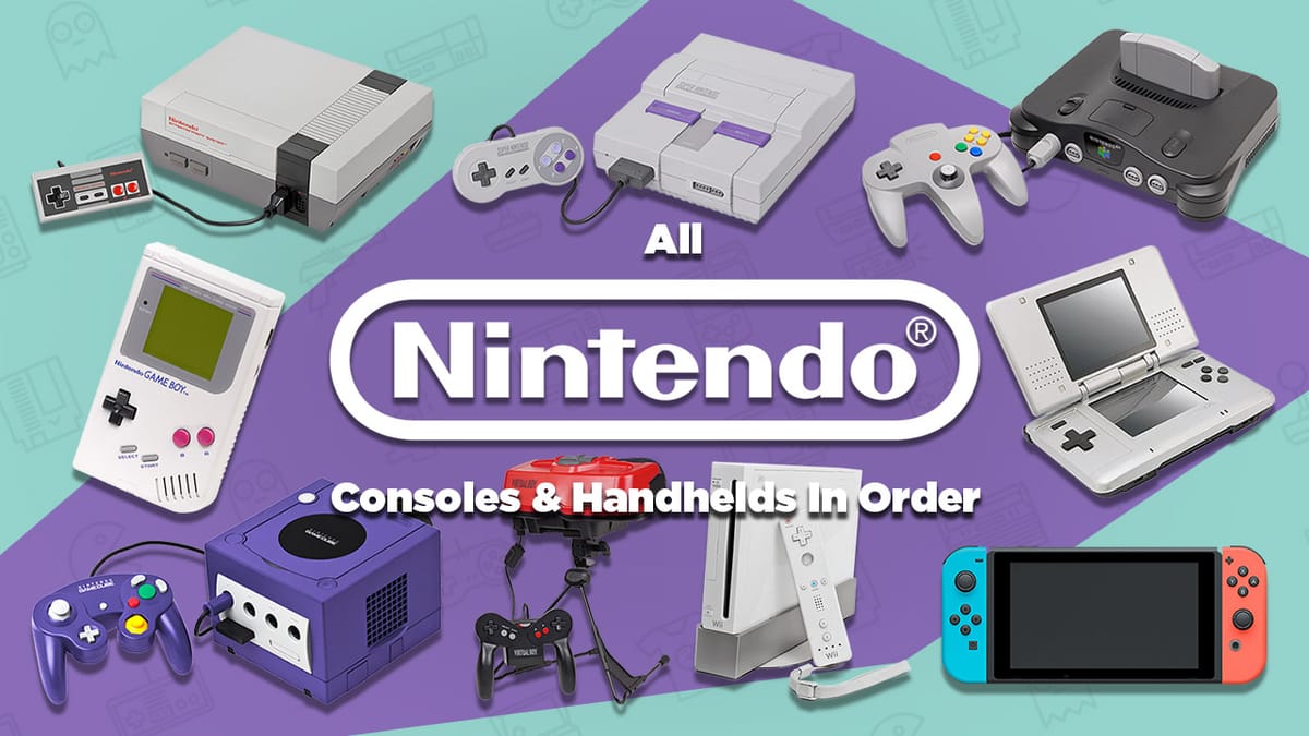 All Nintendo Consoles & Handhelds In Order