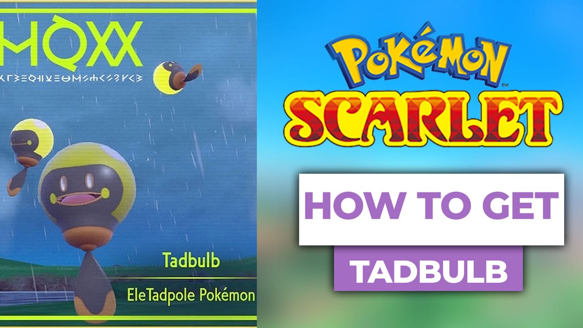 How To Get Tadbulb In Pokemon Scarlet & Violet (The Easy Way)