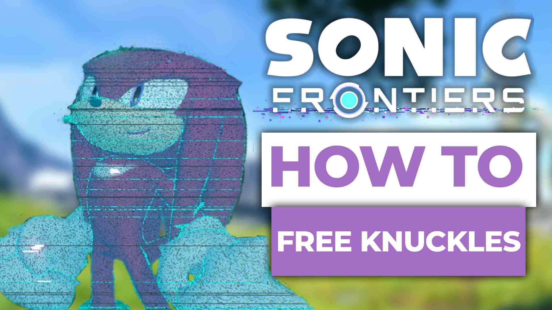 How To Free Knuckles In Sonic Frontiers
