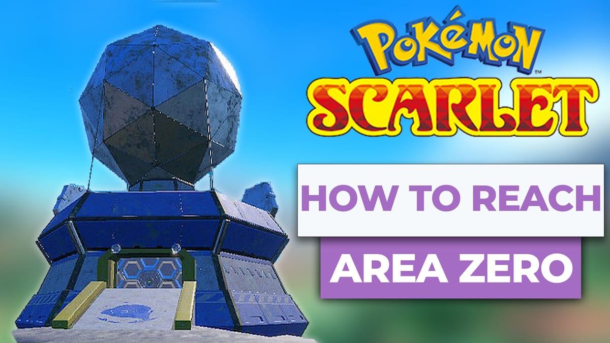 How To Reach Area Zero In Pokemon Scarlet & Violet