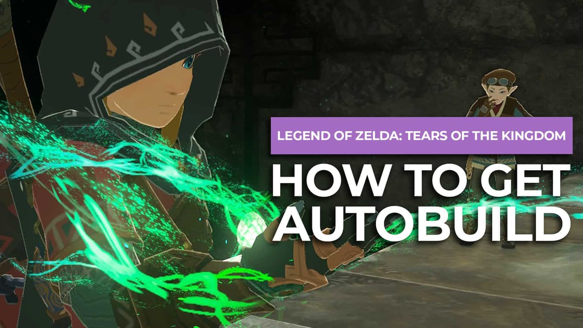 How To Get Autobuild In Zelda Tears Of The Kingdom