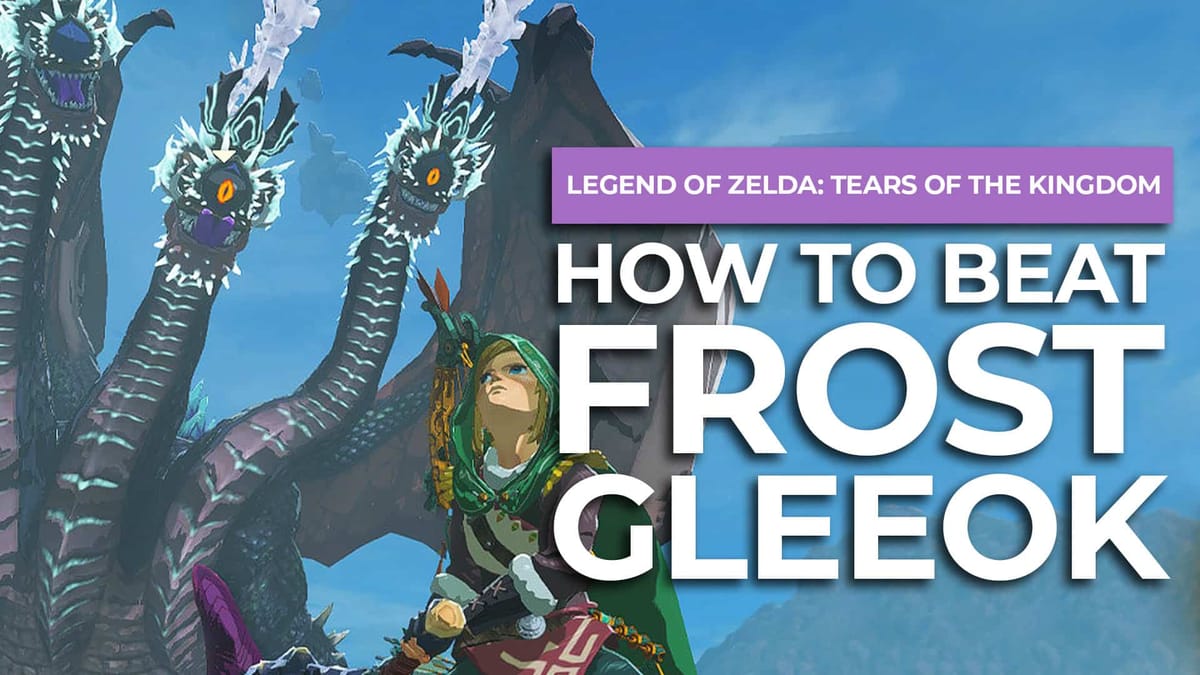 How To Beat Frost Gleeloks In Zelda Tears Of The Kingdom